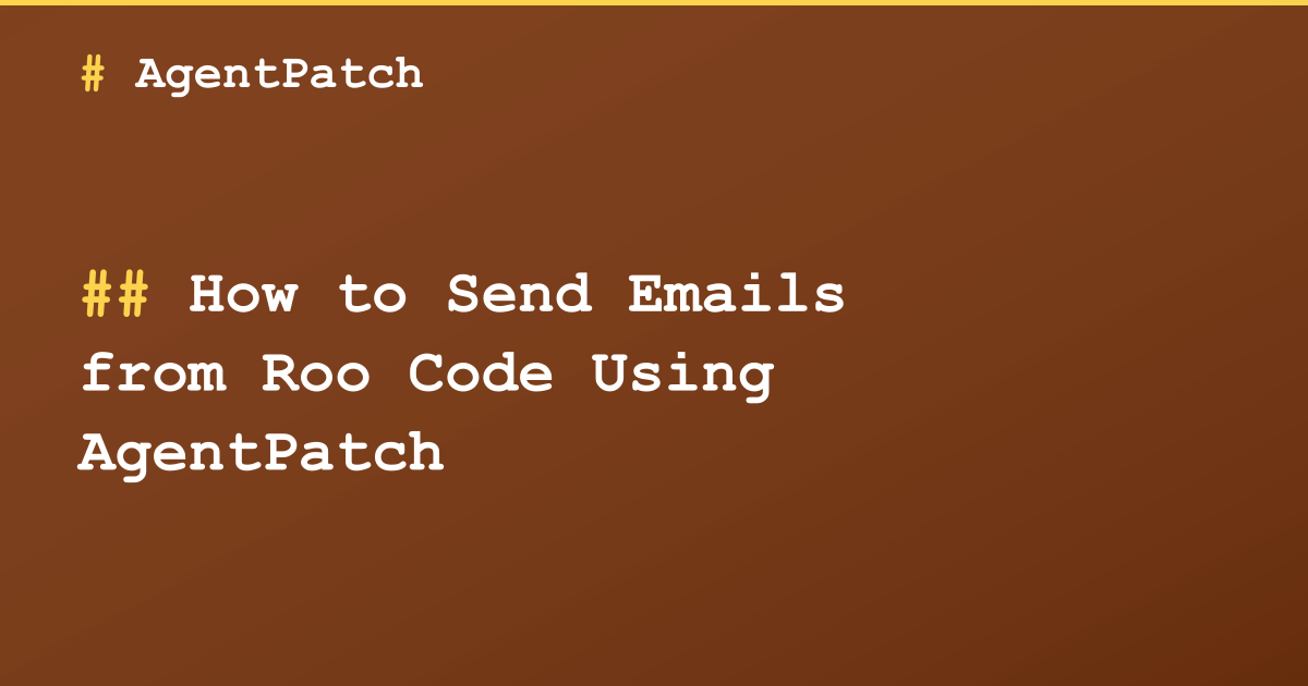 How to Send Emails from Roo Code Using AgentPatch — AgentPatch